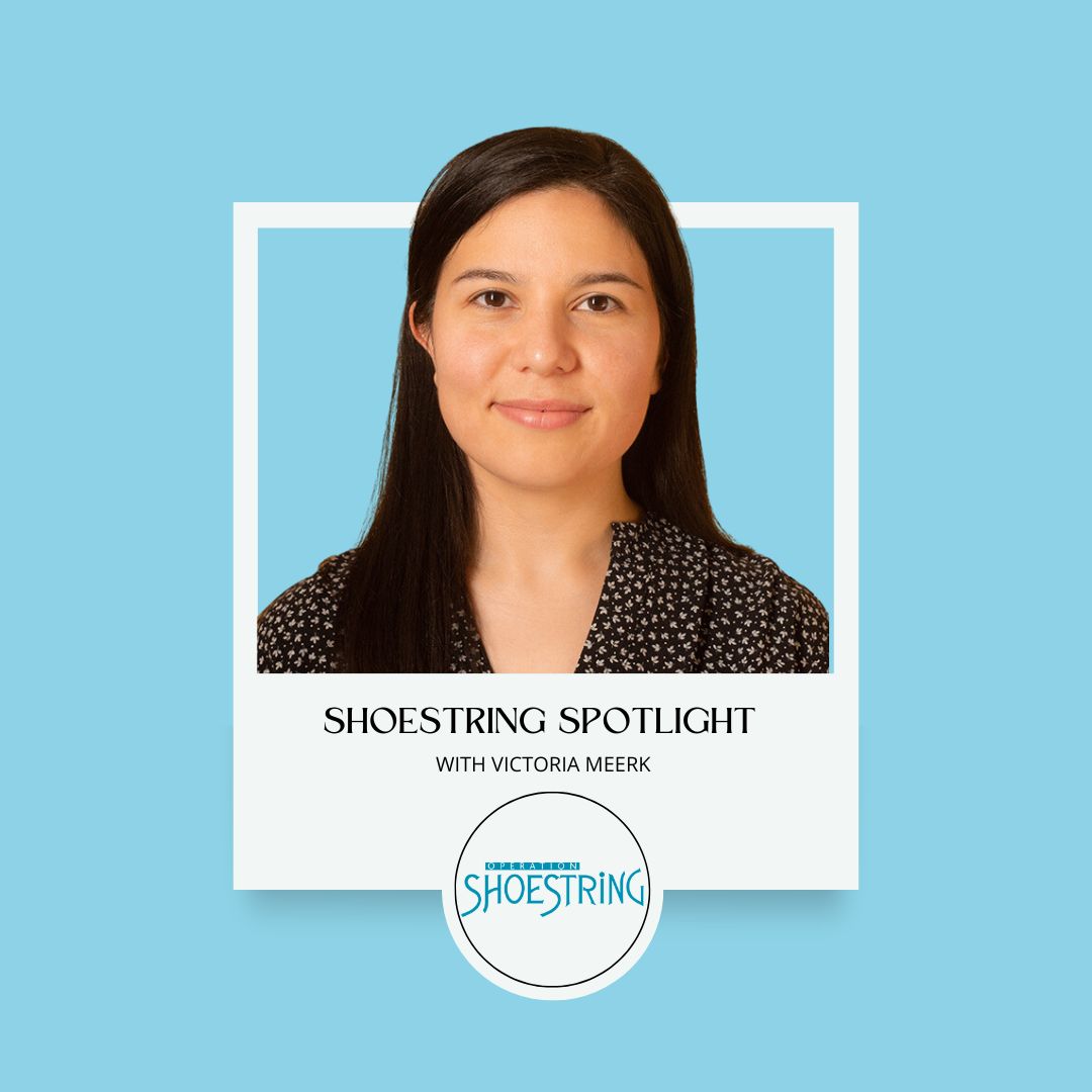 Shoestring Spotlight - Victoria Meek - Operation Shoestring